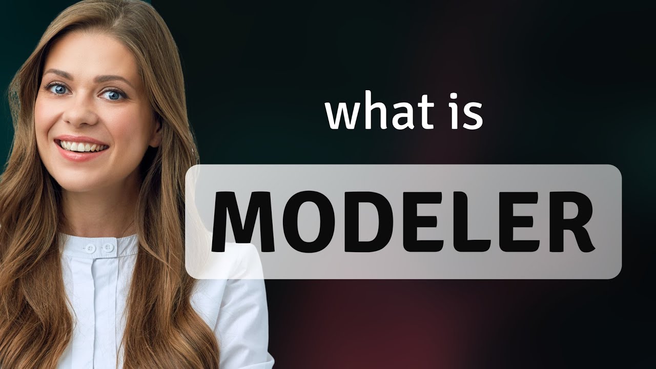 Modeler • what is MODELER definition - YouTube