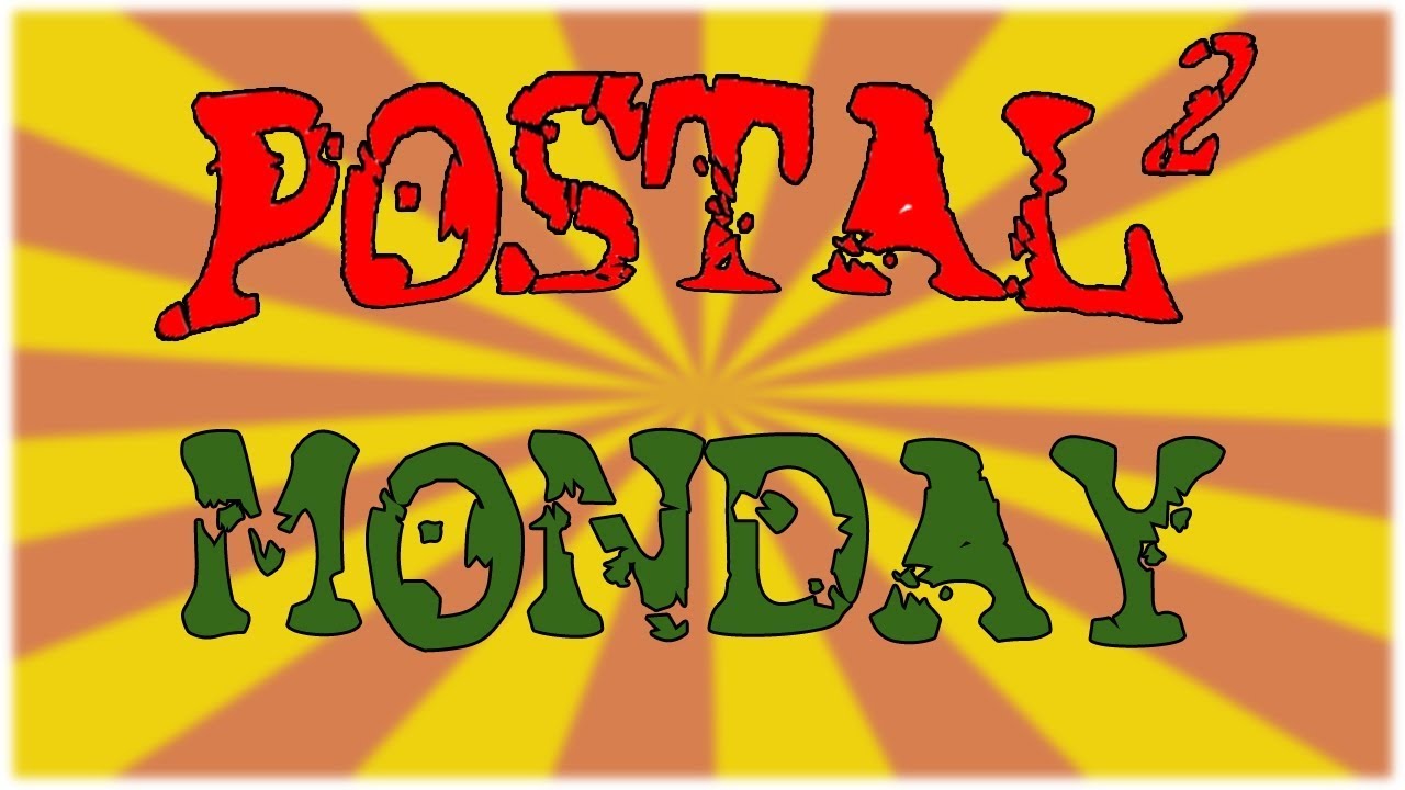 Postal 2 Monday Live steam 2023! - YouTube