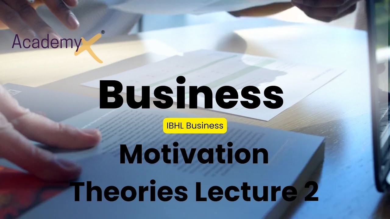 Unit 2 4 Motivation theories lecture : Business(IGCSE, O level, GCSE, A ...