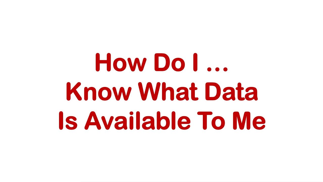 HD0003 How Do I Know What Data Is Available To Me YouTube