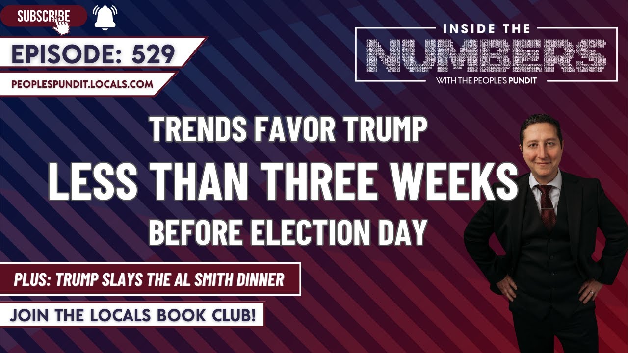 Trends Favor Trump Less than 3 Weeks Out | Inside The Numbers Ep. 529 ...