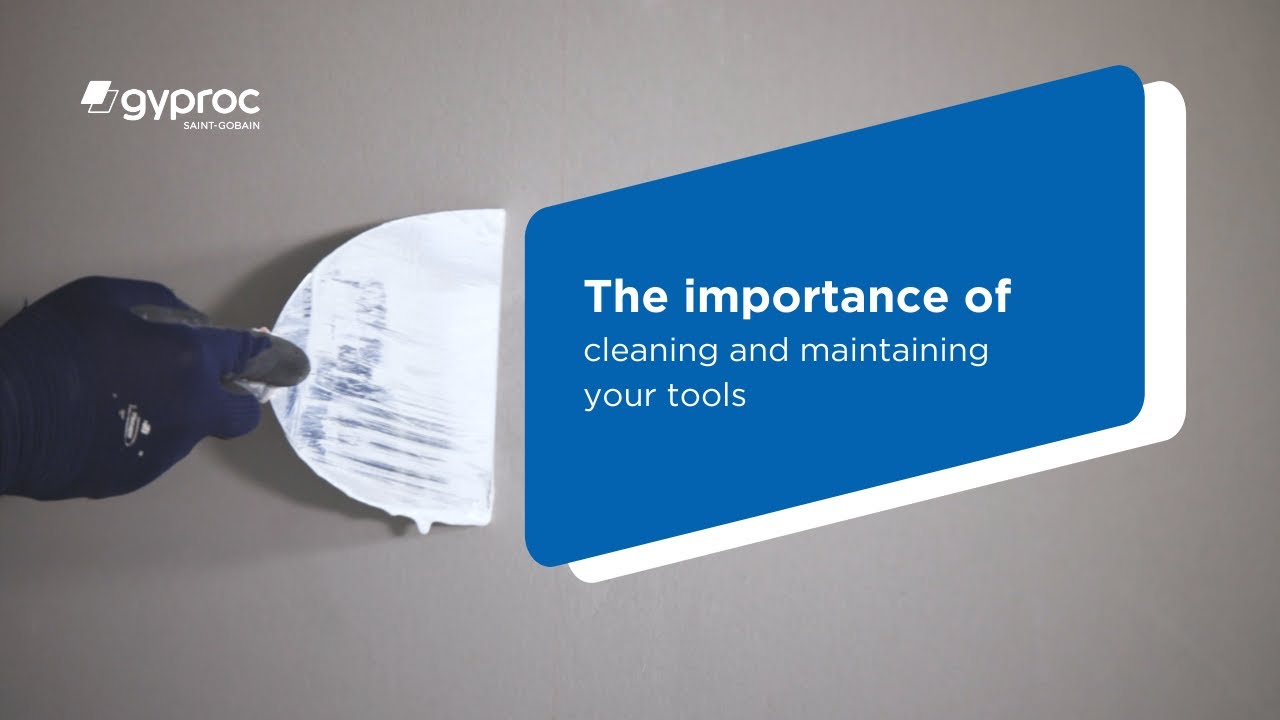 Gyproc | The importance of cleaning and maintaining your tools - YouTube
