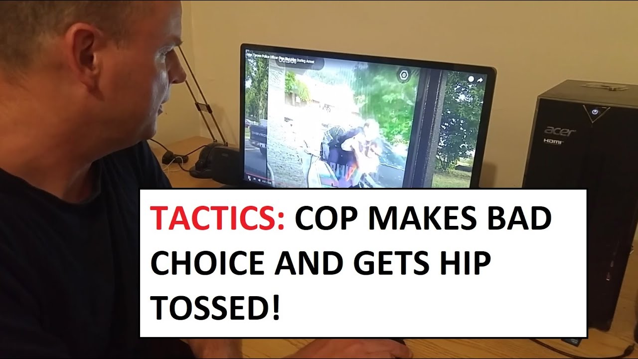 Tactics: Cop Makes Bad Choice And Gets Hip Tossed - YouTube