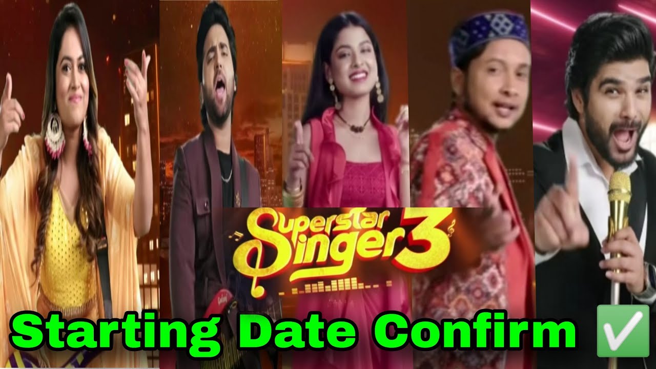 starting date confirm of Superstar singer 3 || kitne tarikh se suru ...