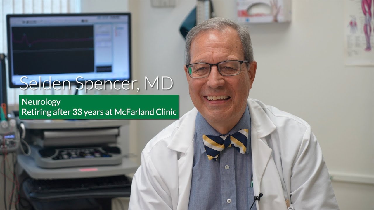 33 Years in Neurology - Dr. Selden Spencer Retires | McFarland Clinic ...