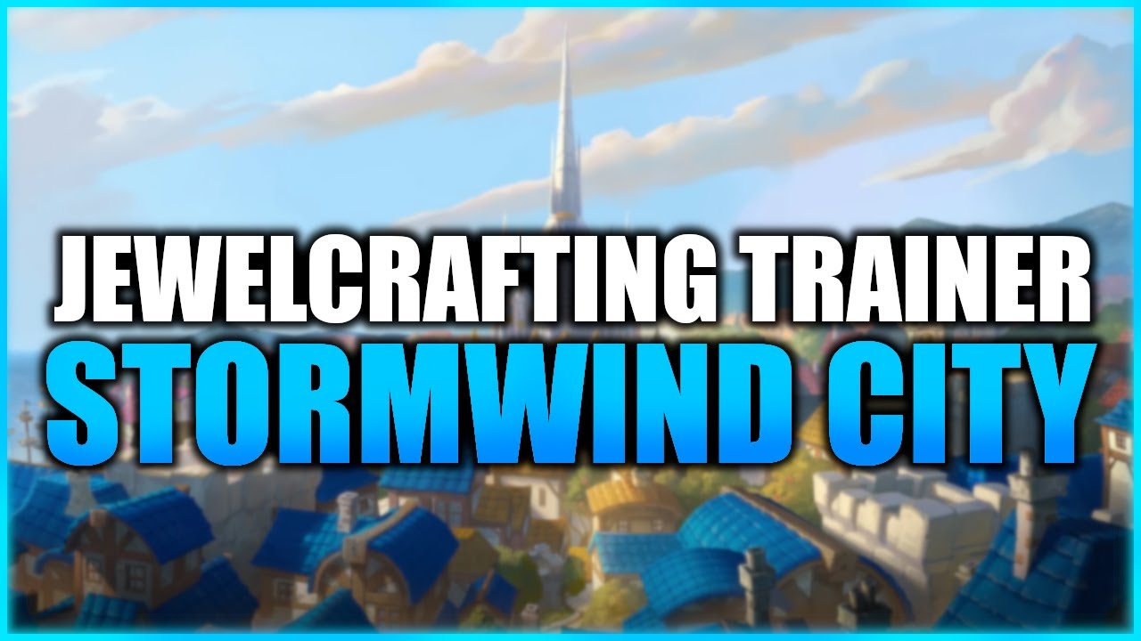 Stormwind City - Jewelcrafting Trainer + RECIPES - YouTube