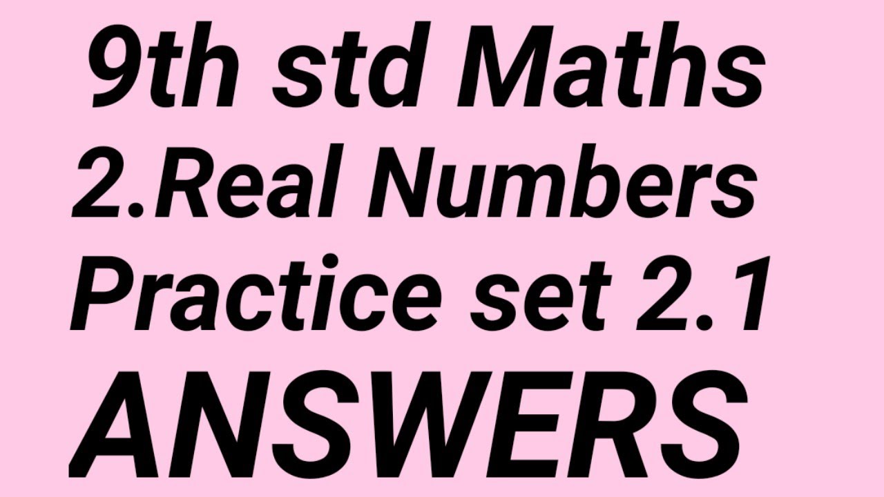 9th Std Maths Part 1 PRACTICE SET 2 1 ANSWERS 2 REAL NUMBERS YouTube 9th-std-maths-part-1-practice-set-2-1-answers-2-real-numbers-youtube