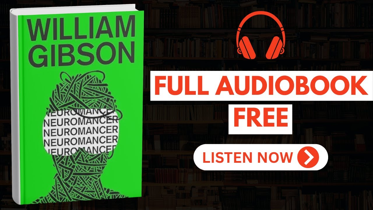 Neuromancer by William Gibson (Sprawl Trilogy Book 1) [ FULL AUDIOBOOK ...