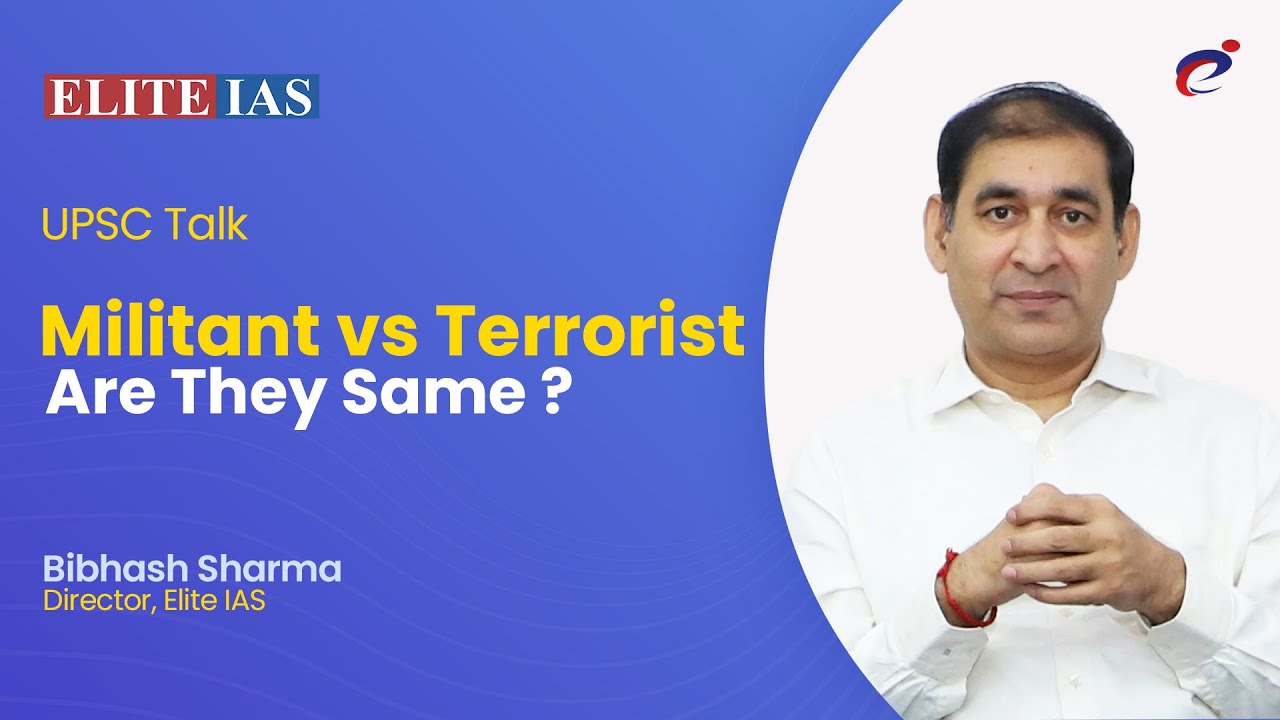 Difference Between Militant and Terrorist | Bibhash Sharma | Elite IAS - YouTube
