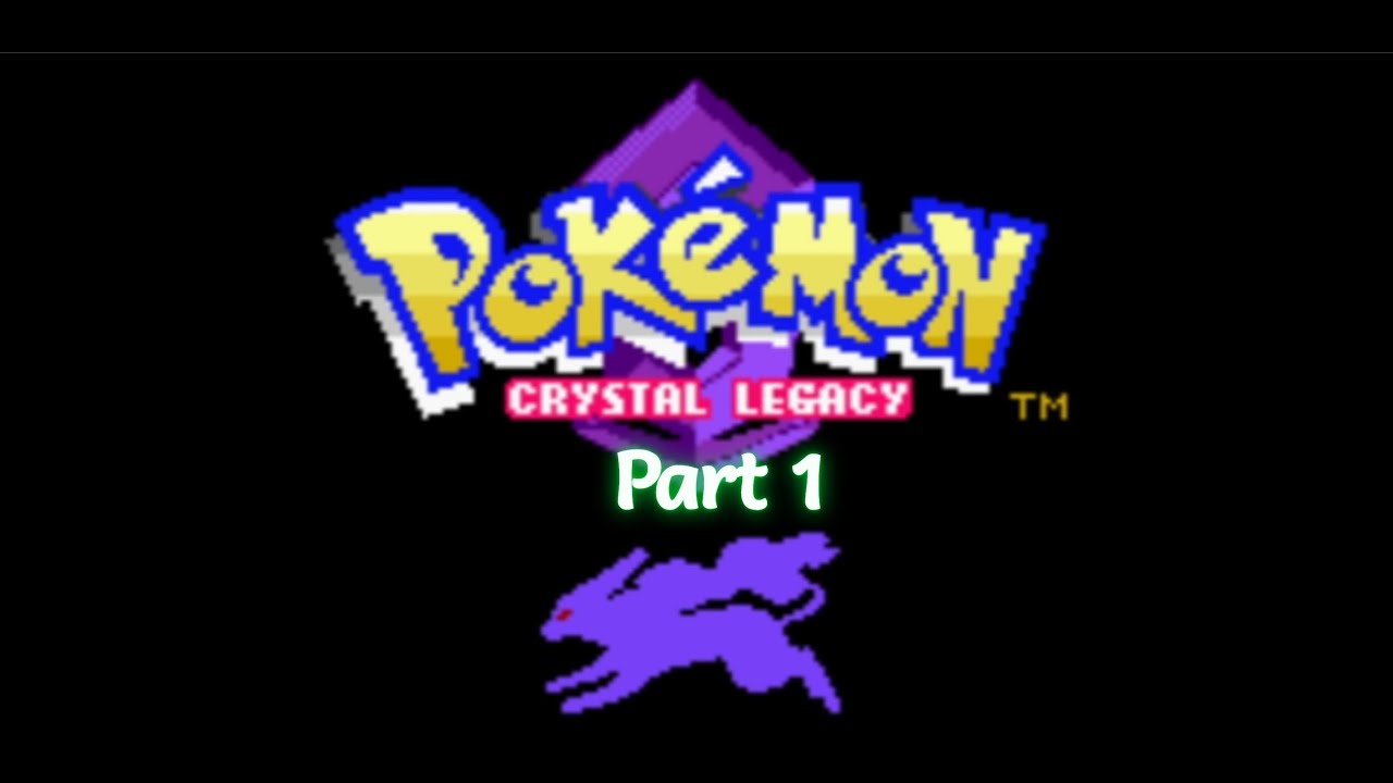 Pokémon Crystal Legacy Version A New Journey Part 1 - YouTube