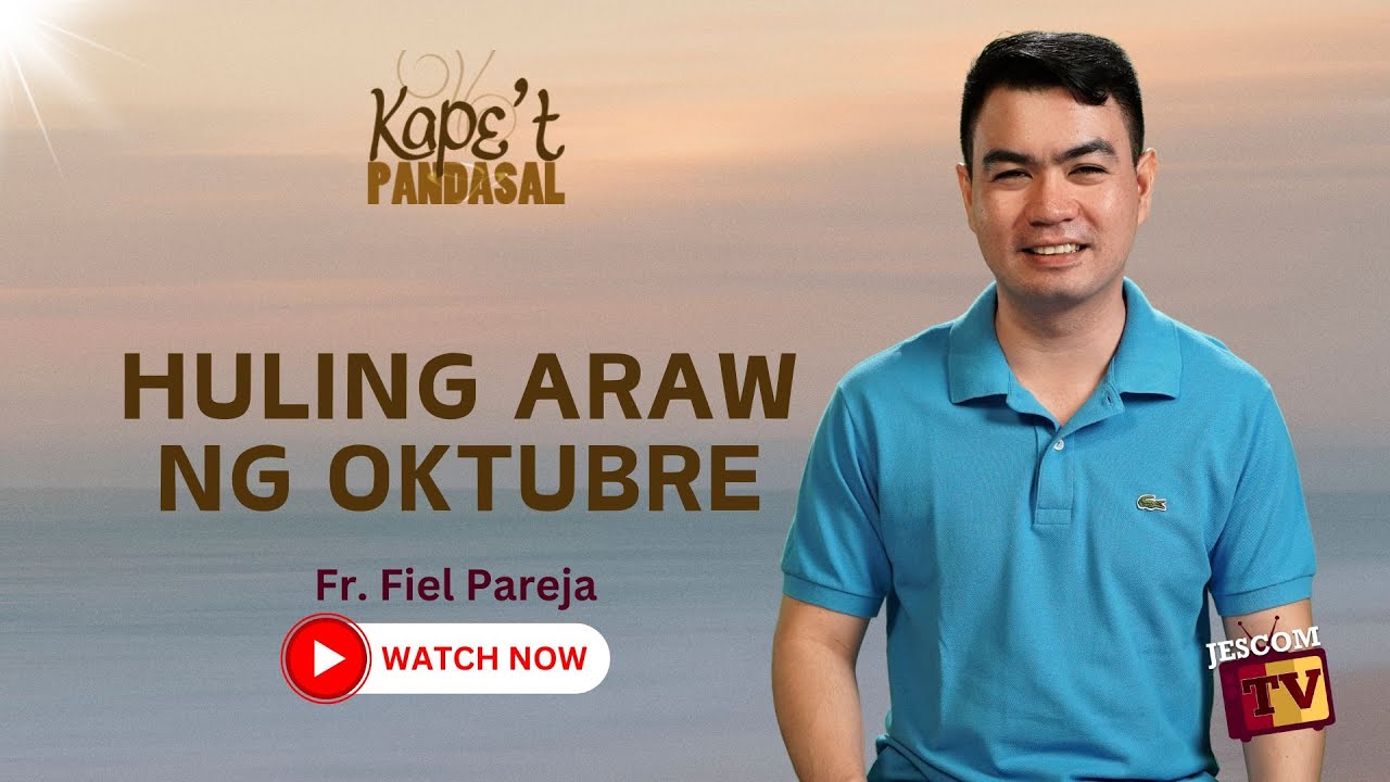 HULING ARAW NG OKTUBRE | Kape't Pandasal kasama si Fr Fiel Pareja - YouTube