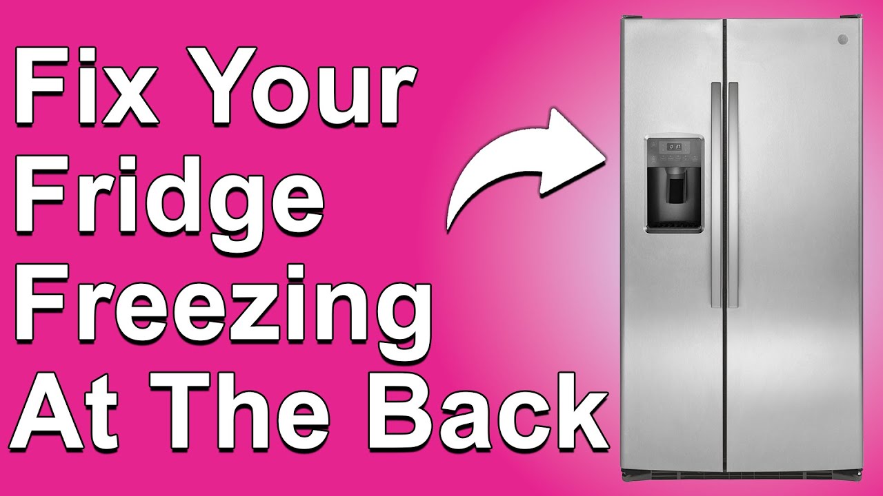 How To Fix Fridge Freezing At The Back (How Do You Stop Your Fridge ...