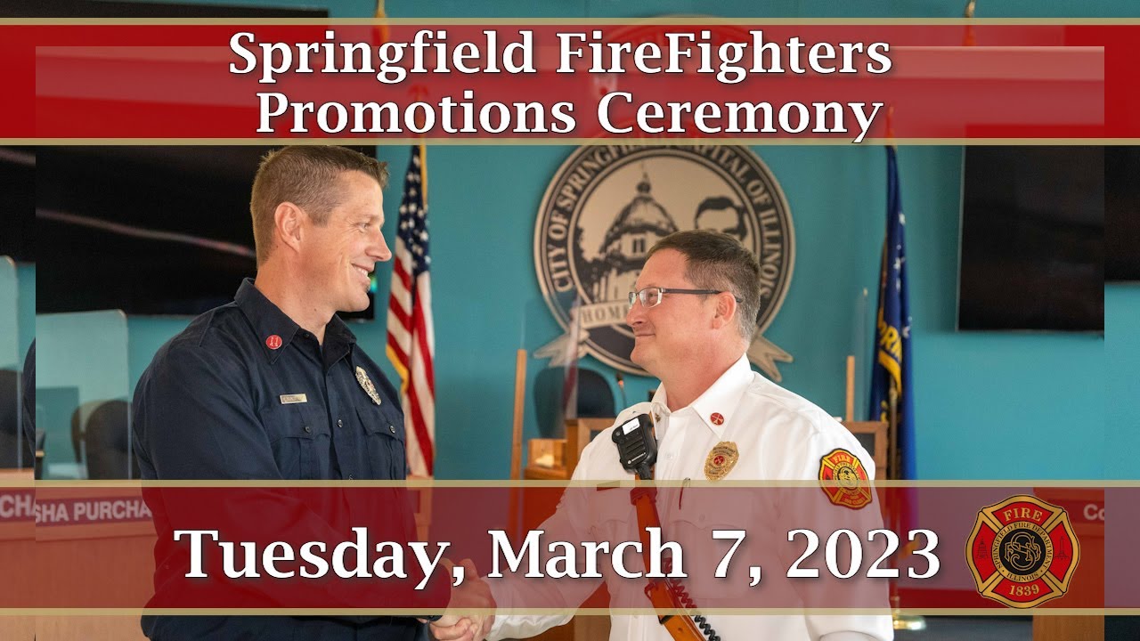 Springfield Fire Fighters Promotions Ceremony Tuesday, March 7, 2023 ...