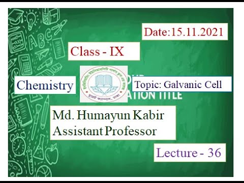 EUGSC - Class - IX, Subject: Chemistry, Lecture - 36, Md. Humayun Kabir, Assistant Professor ...