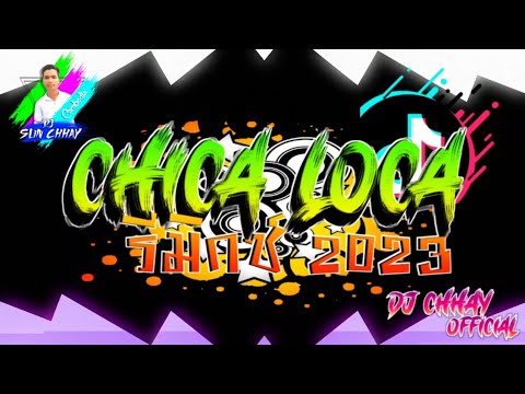 ★Chica Loca★ Remix Tik Tok 2023 Remix By Dj Sun Chhay Team MTC - YouTube