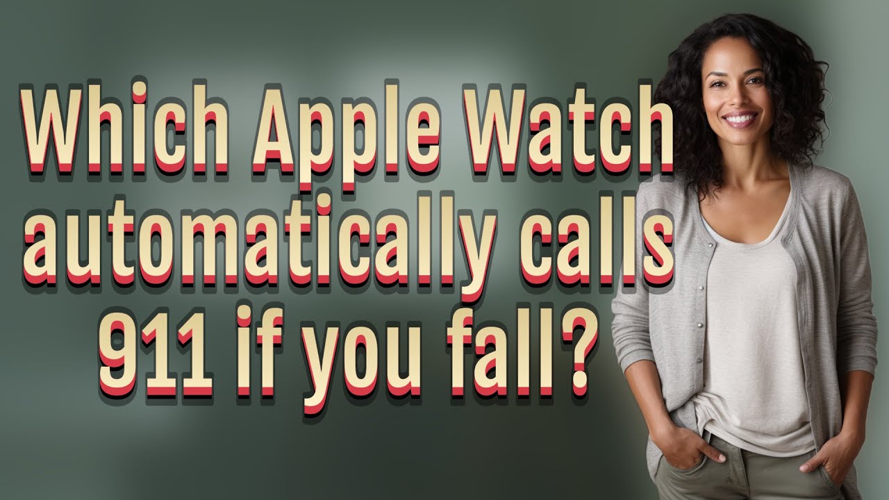 Which Apple Watch automatically calls 911 if you fall? - YouTube