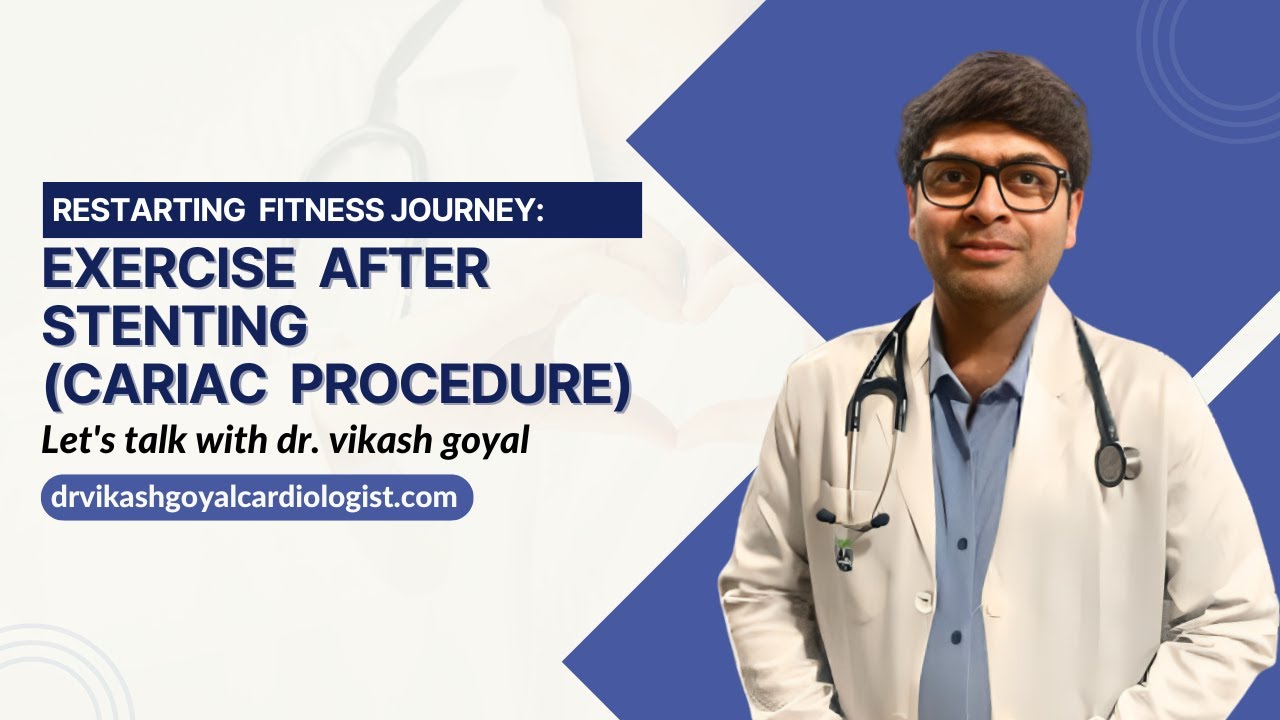 Restarting fitness journey : exercise after stenting (Cardiac Procedure ...