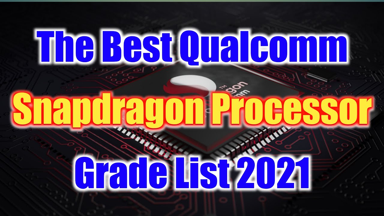 Best Qualcomm Snapdragon Processor Grade Ranking List 2021 in Tamil ...