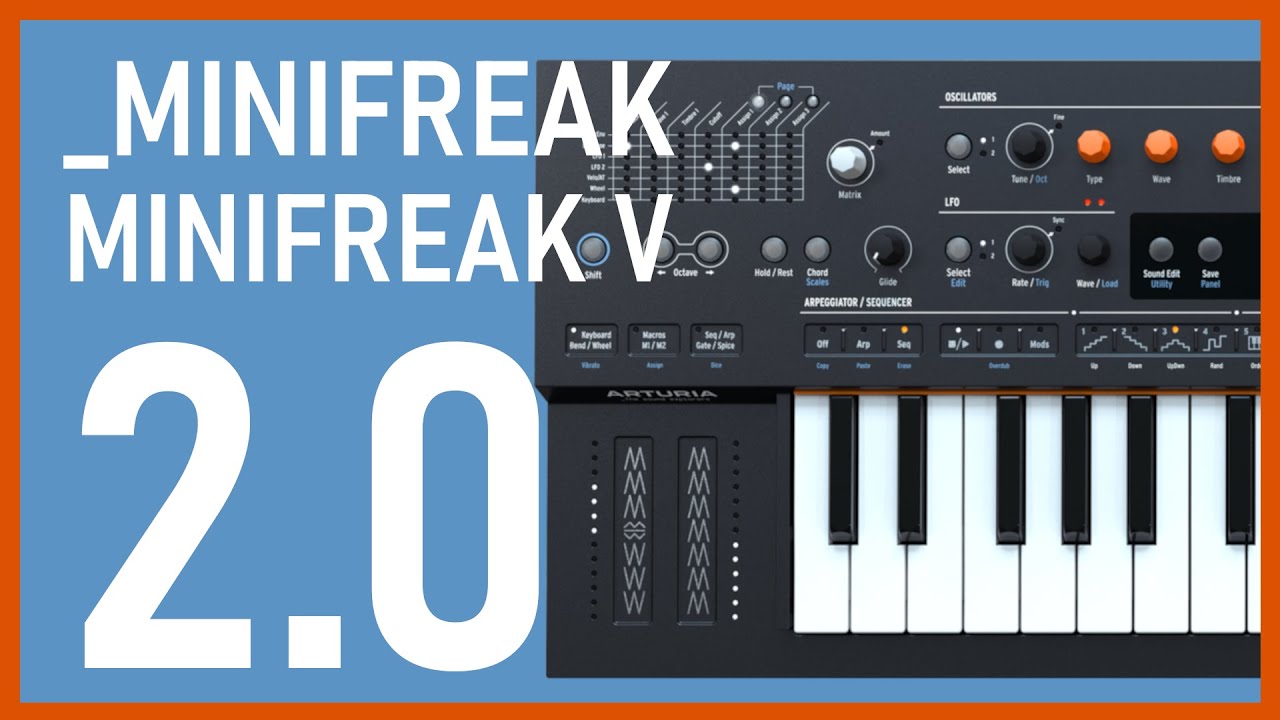 Minifreak 2 0 Découverte Des Nouveautés Du Minifreak Et Minifreak V
