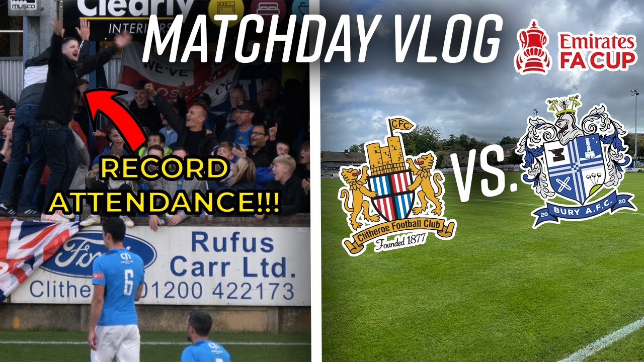RECORD CROWD AT SHAWBRIDGE!!! Clitheroe vs. Bury A.F.C. | Matchday Vlog ...