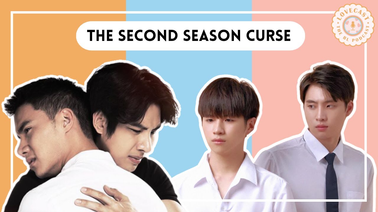 Are Second Seasons Cursed? || LoveCast the BL Podcast || S3E29 - YouTube