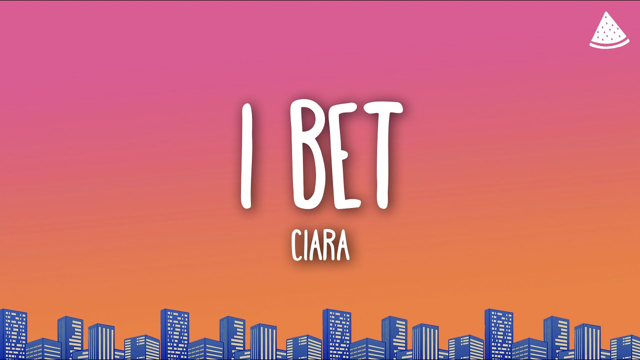 Ciara - I Bet (Lyrics) - YouTube Music