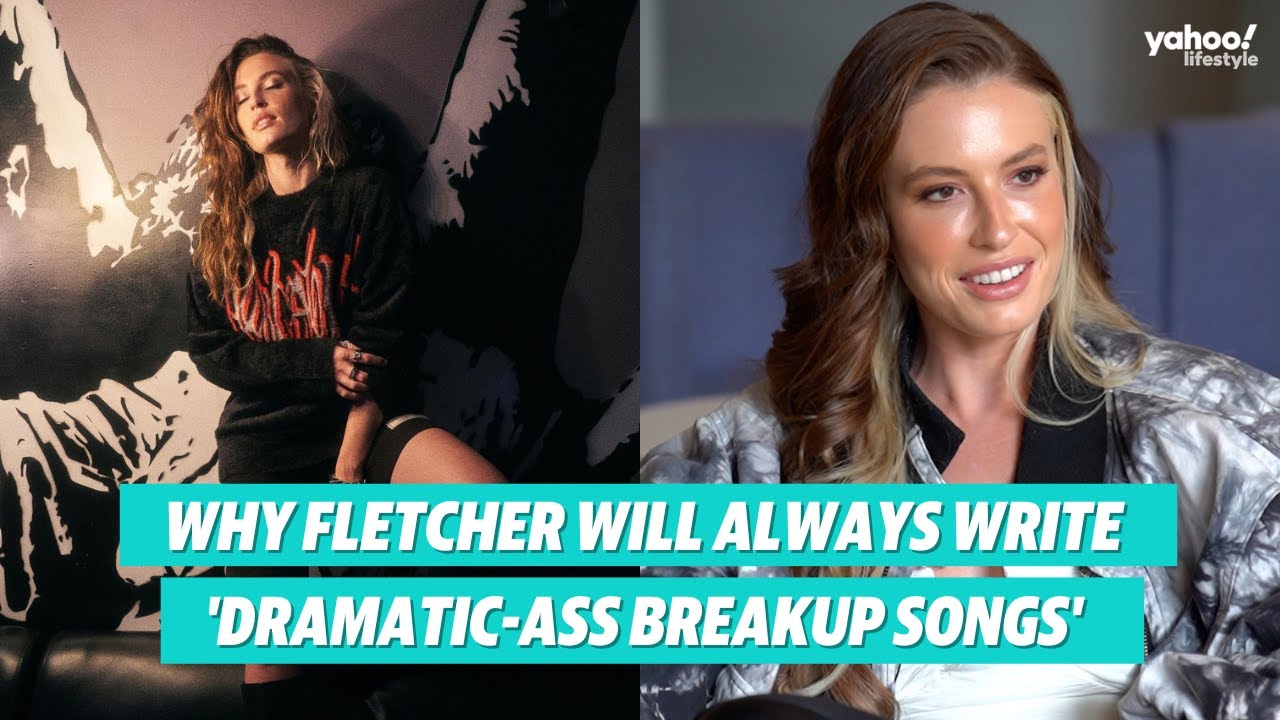 Fletcher reveals why she will always write ‘dramatic-ass breakup songs ...