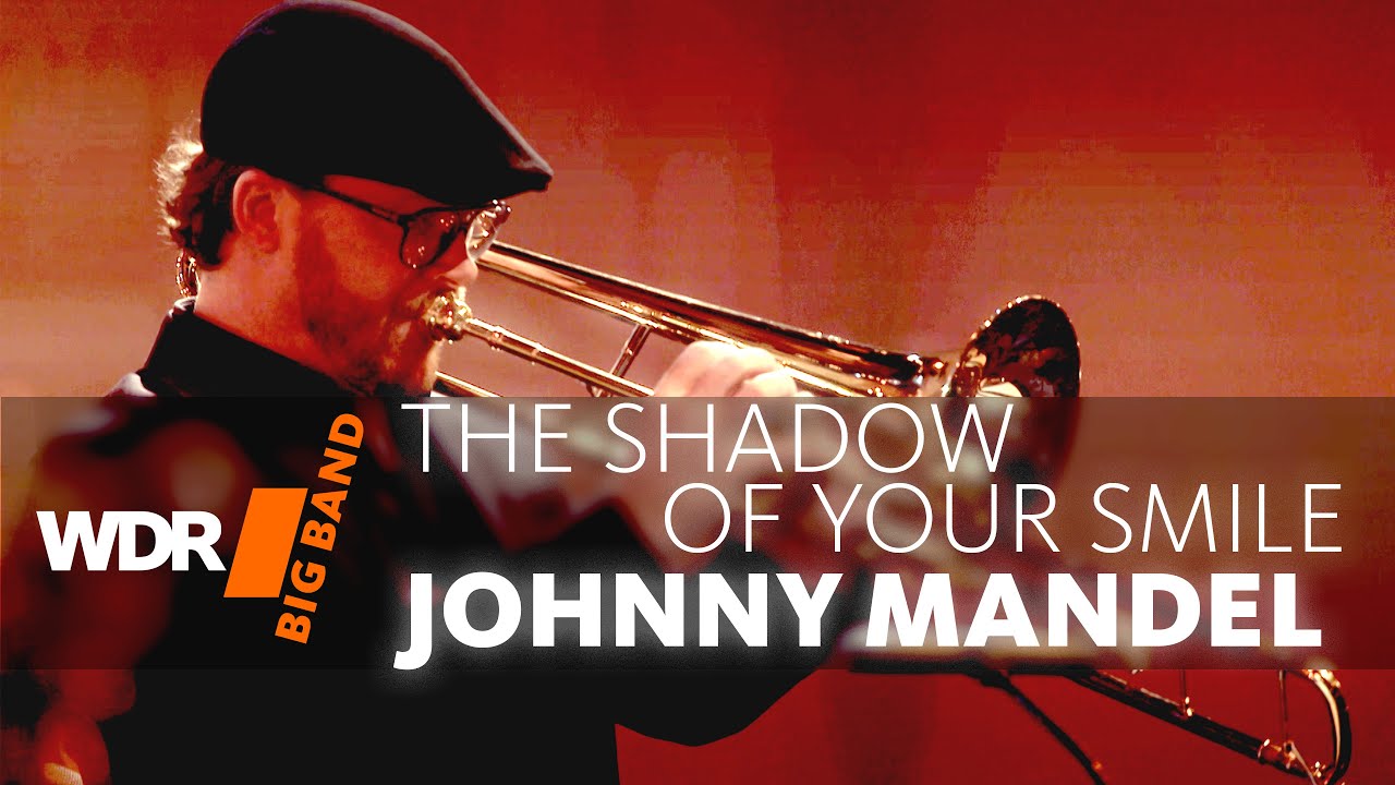Johnny Mandel - The Shadow Of Your Smile I WDR BIG BAND - YouTube