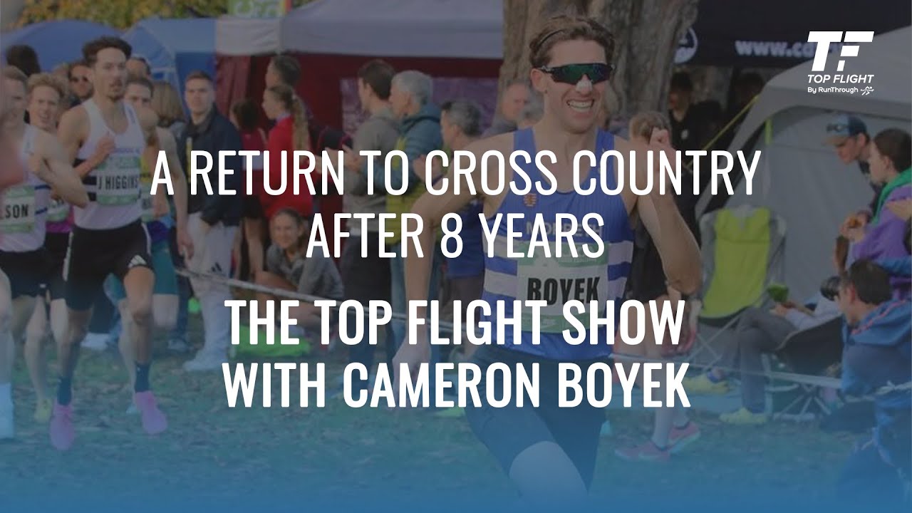 Inside Cameron Boyek’s 8-Year Return to Cross Country 🏃‍♂️ | Top Flight ...