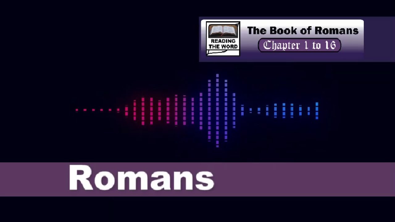 The Book of Romans in the Holy Bible - YouTube