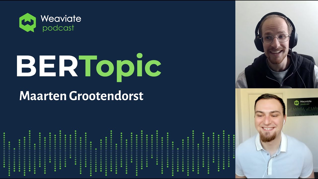 Maarten Grootendorst On Bertopic Weaviate Podcast 28 Youtube