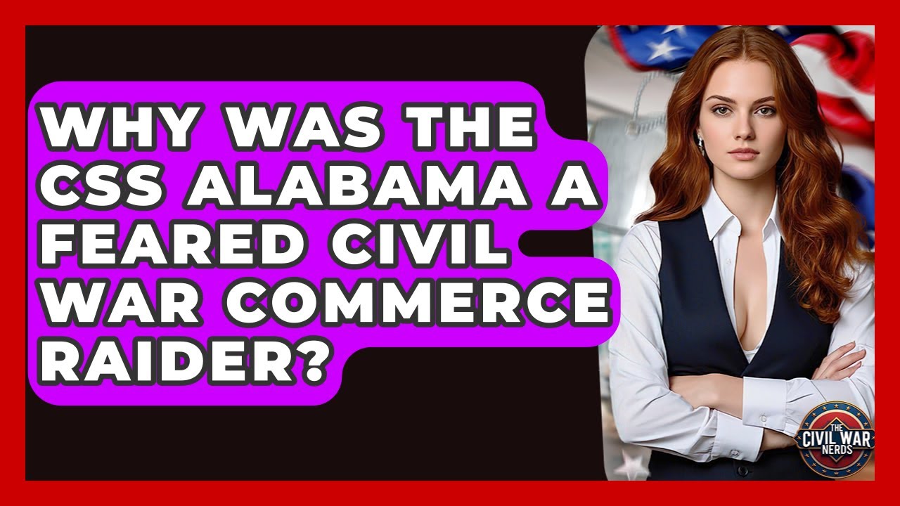 Why Was The CSS Alabama A Feared Civil War Commerce Raider? - The Civil ...