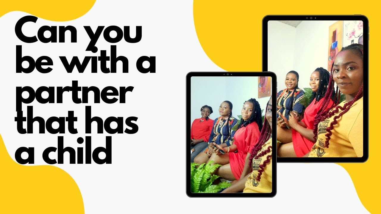 CAN YOU BE WITH A PARTNER THAT HAS A CHILD!? DATING WITH KIDS... - YouTube