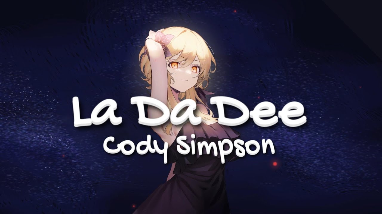 NIGHTCORE - LA DA DEE - CODY SIMPSON - LYRICS - YouTube
