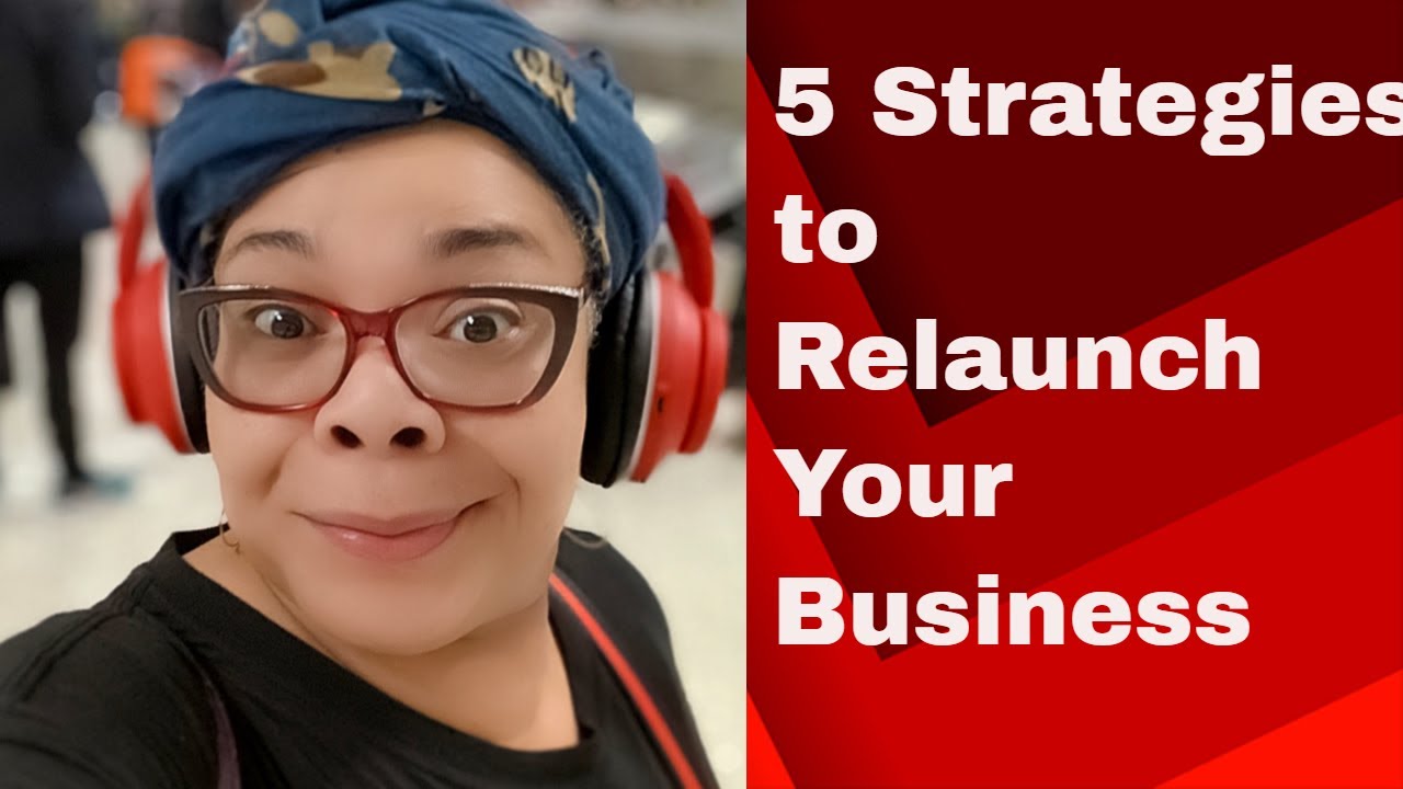5 Strategies to Relaunch your Business - YouTube