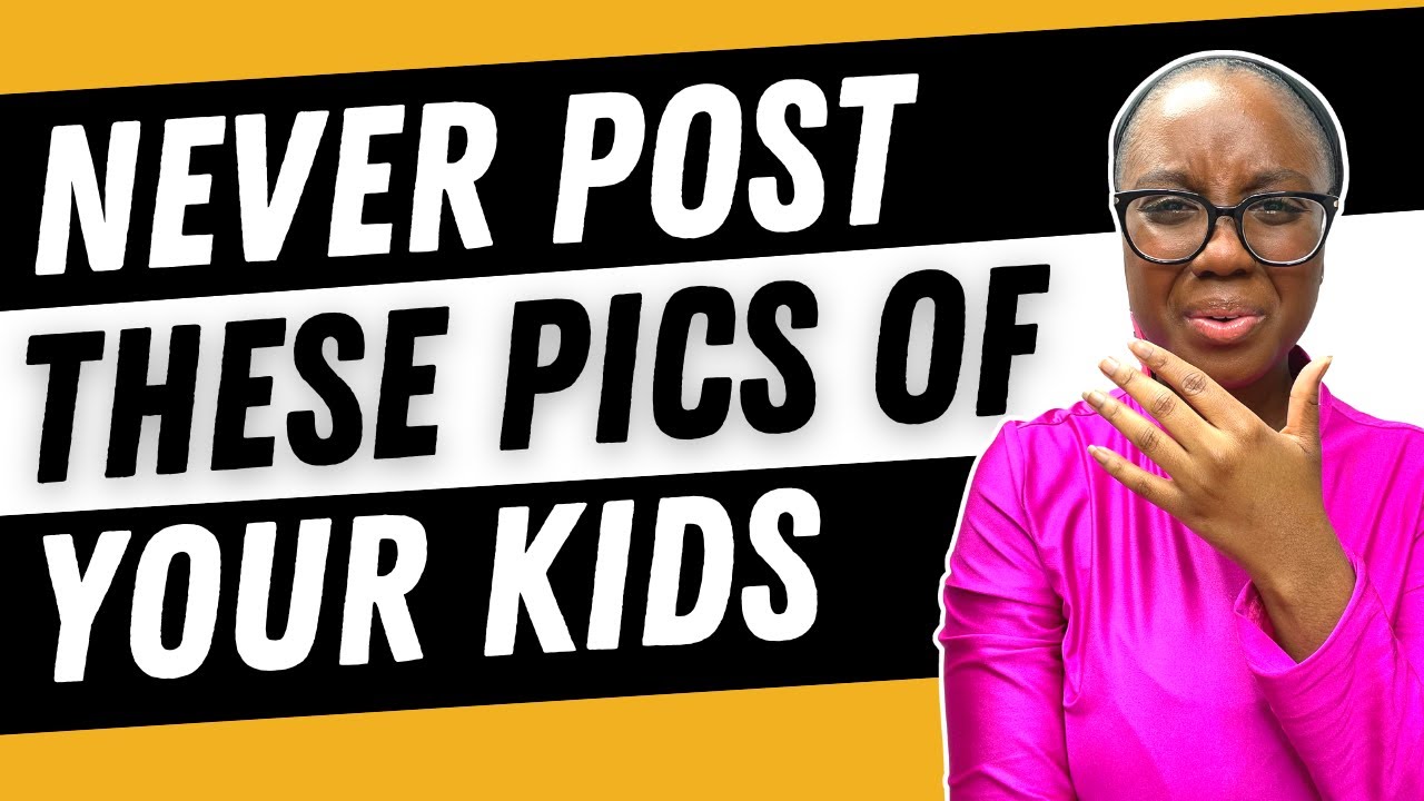 Never Post These Pictures of Your Kids Online - YouTube