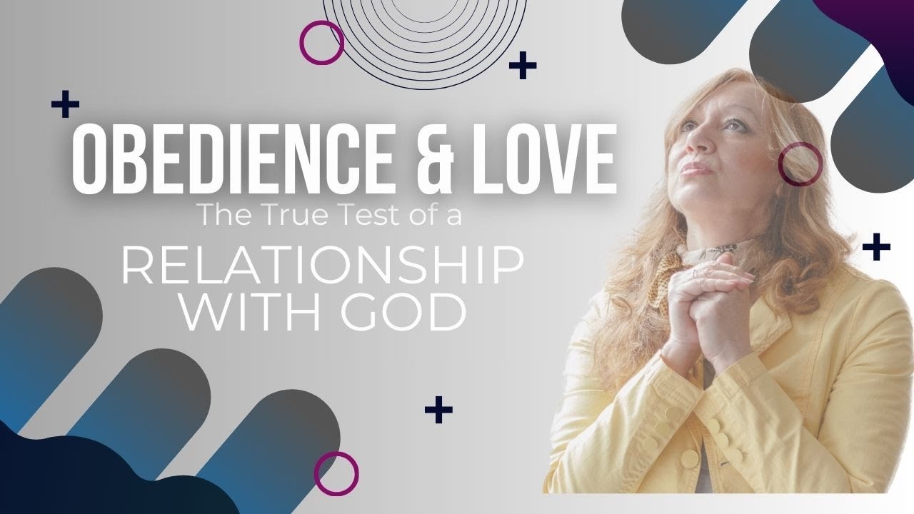 Obedience & Love: The True Test of a Relationship with God - YouTube