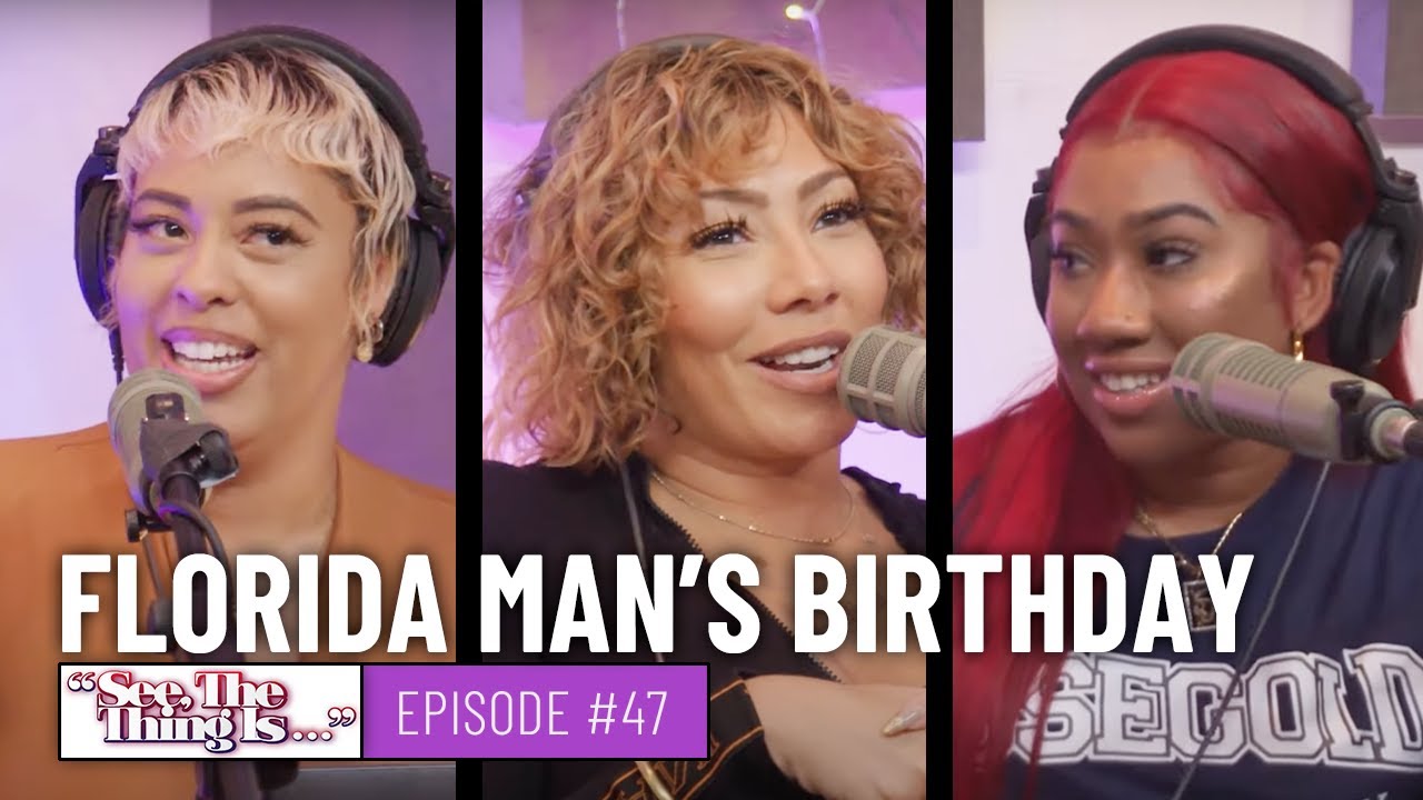See, The Thing Is Episode 47 | Florida Man’s Birthday - YouTube