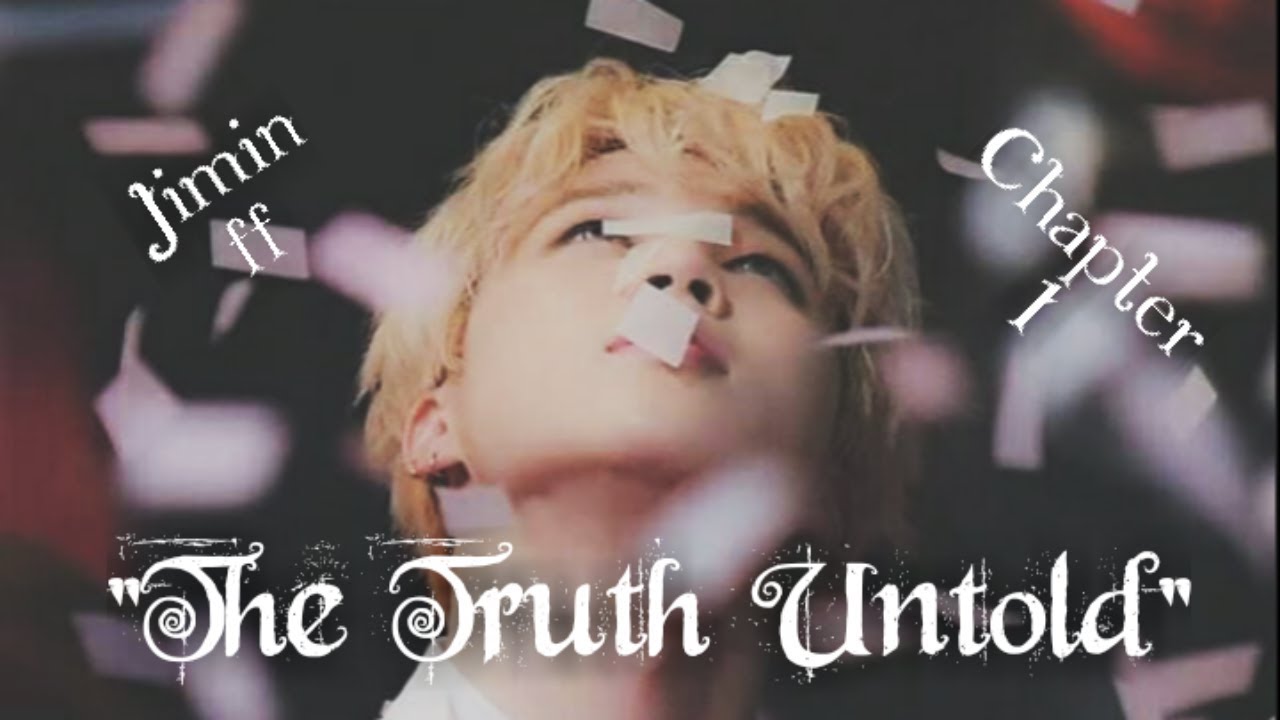 (Jimin ff) "The Truth Untold".. Chapter 1 - YouTube