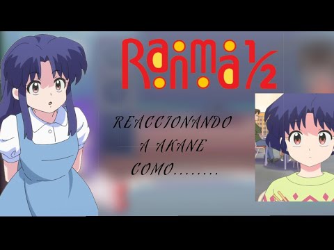 Ranma 1/2 react to Akane as......[Adelanto] 0.25 - YouTube
