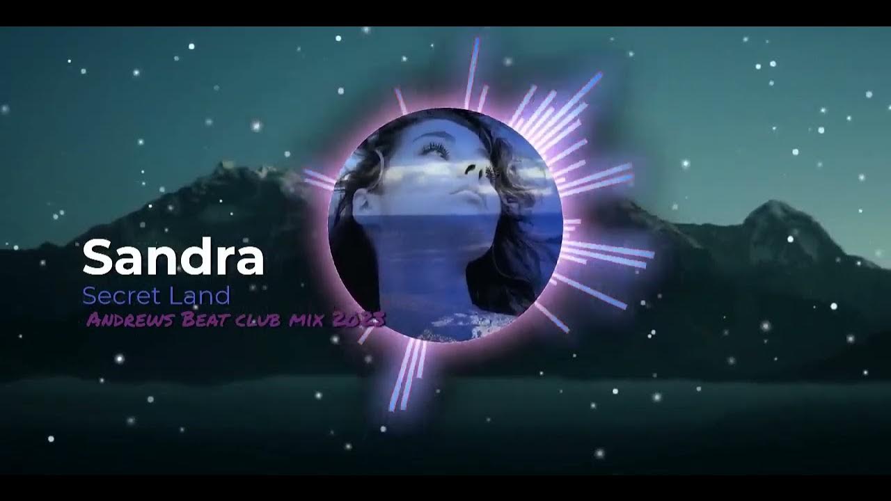 Sandra - Secret Land (Andrews Beat club mix'23). A remix of the 1988 song - YouTube