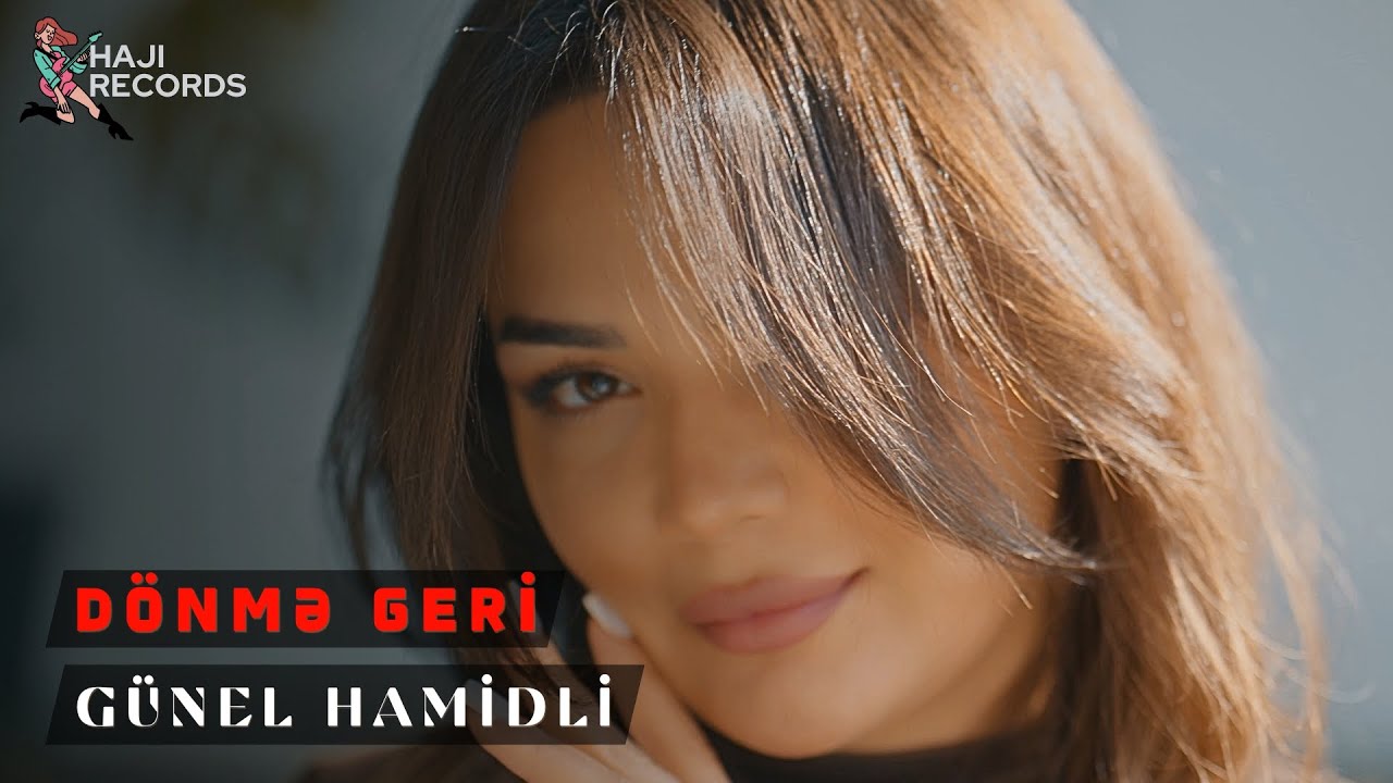 Günel Hamidli - Dönmə Geri (Rəsmi Video) - YouTube