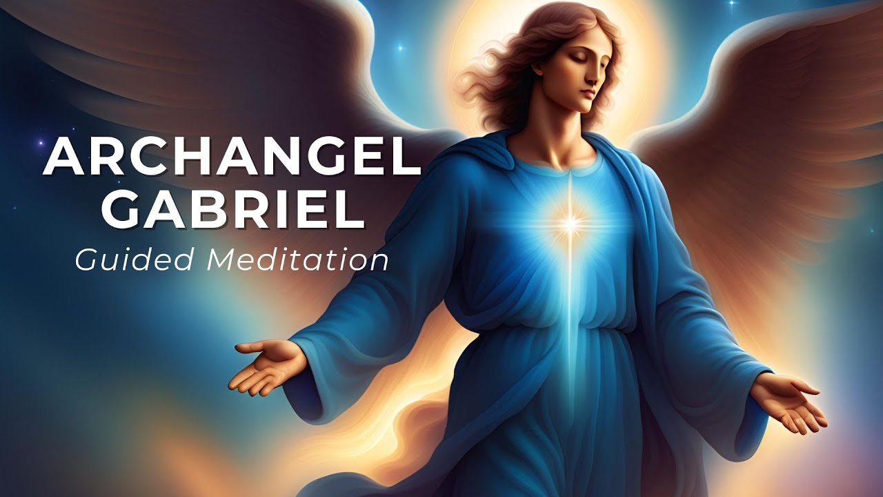Archangel Gabriel Meditation - Clarity, Communication & New Beginnings ...