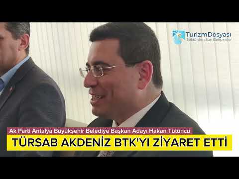 AK PARTİ ANTALYA BÜYÜKŞEHİR BELEDİYE BAŞKAN ADAYI HAKAN TÜTÜNCÜ’DEN TÜRSAB AKDENİZ BTK’YA ZİYARET