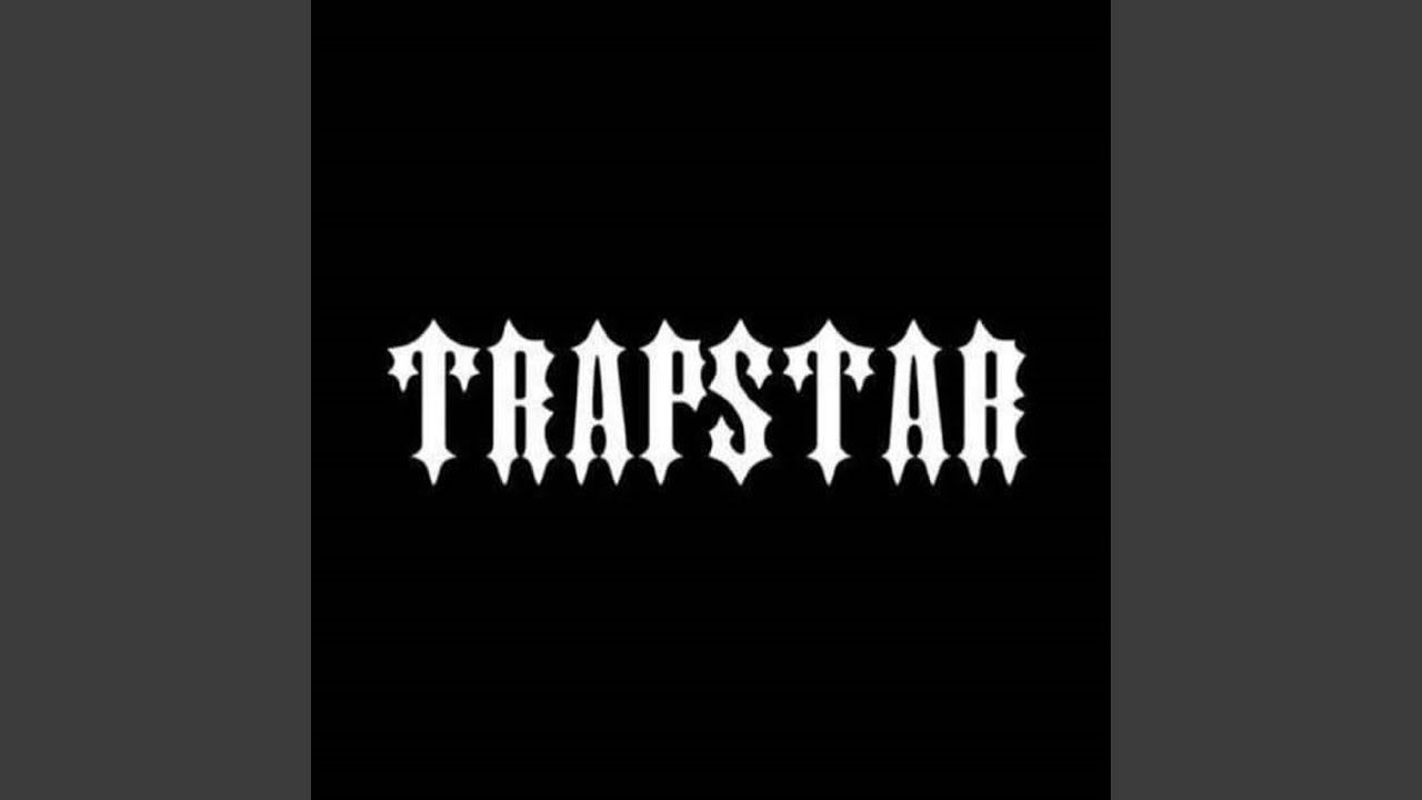 Trapstar - YouTube