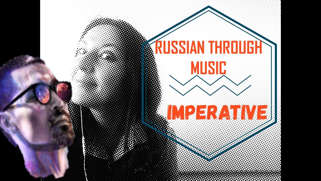 Russian through music: Imperatives! - YouTube