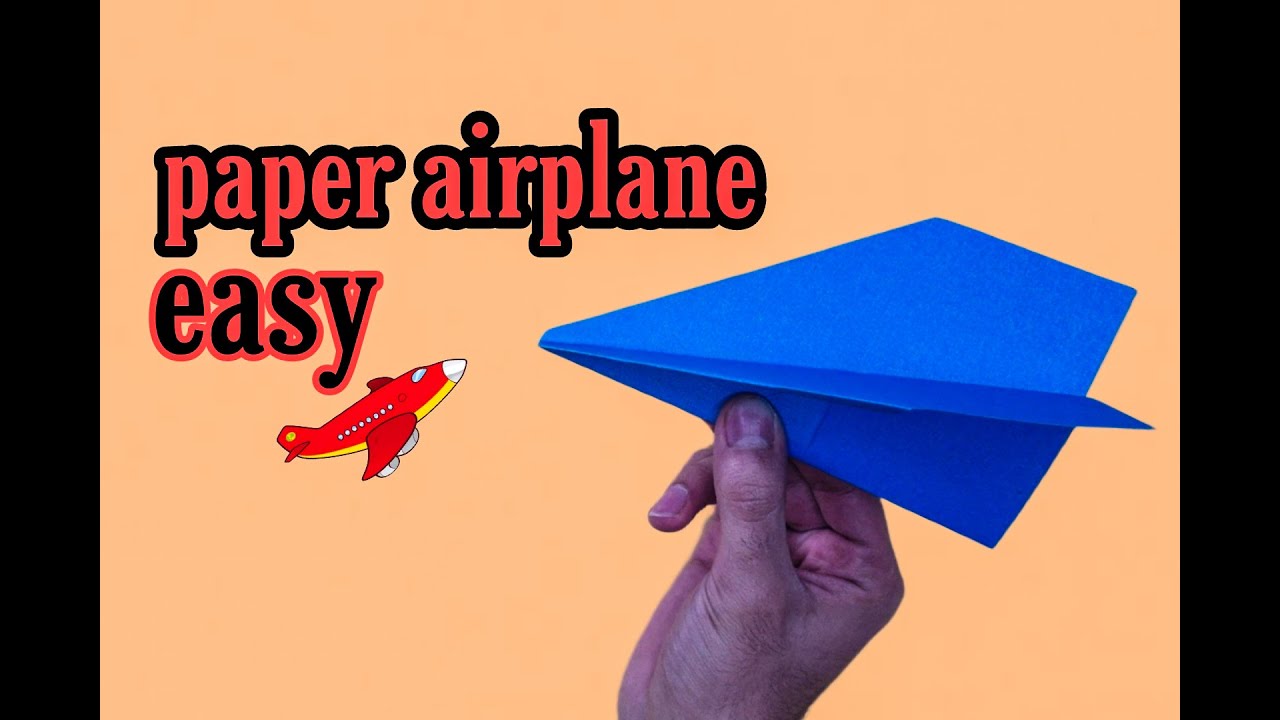 Easy Paper Airplane - How To Make a Paper Airplane To Fly Forever And ...