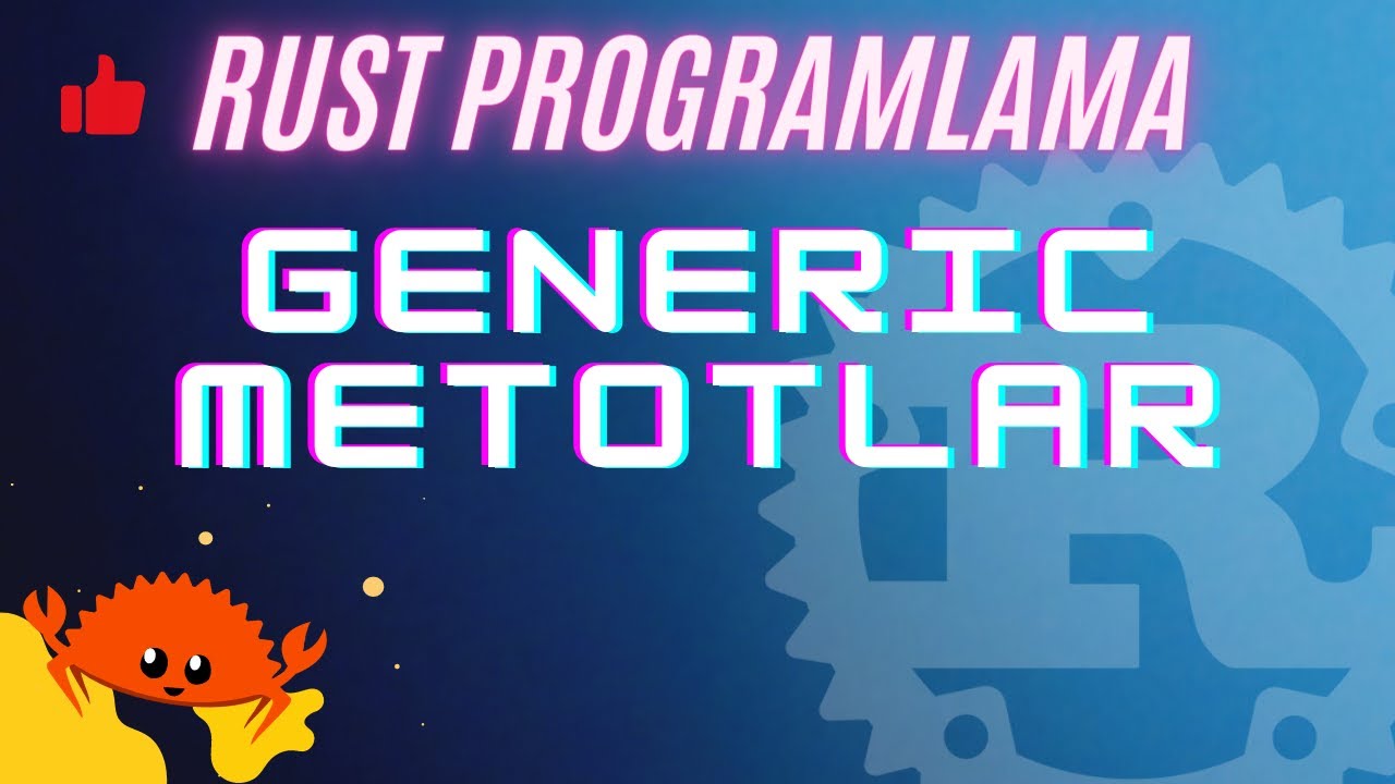 Rust Programlama Dersleri 64 - genel tür metotları - YouTube