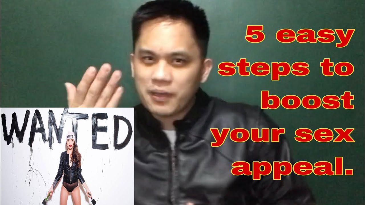 5 madaling hakbang para mapalakas (boost/ ang sex appeal.. - YouTube