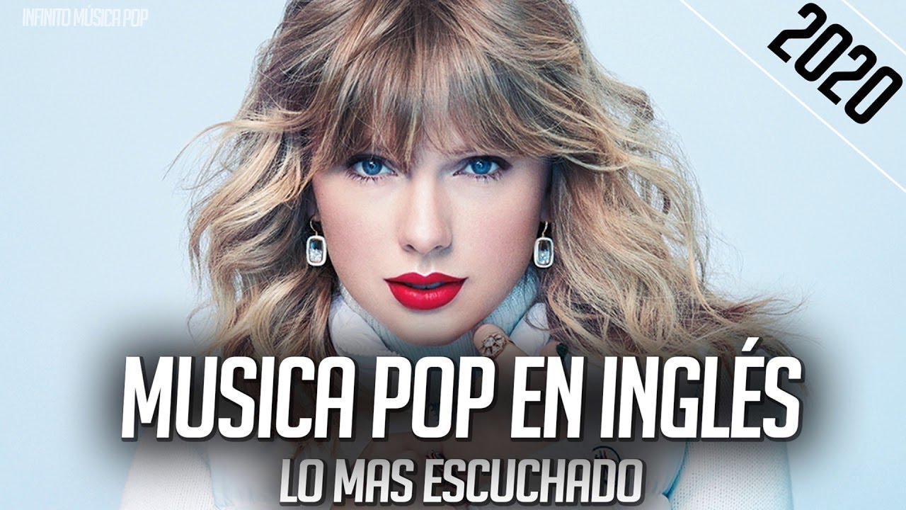 Musica Pop en Inglés 2020: Mejores Canciones en Inglés 2020 - lo mejor ...